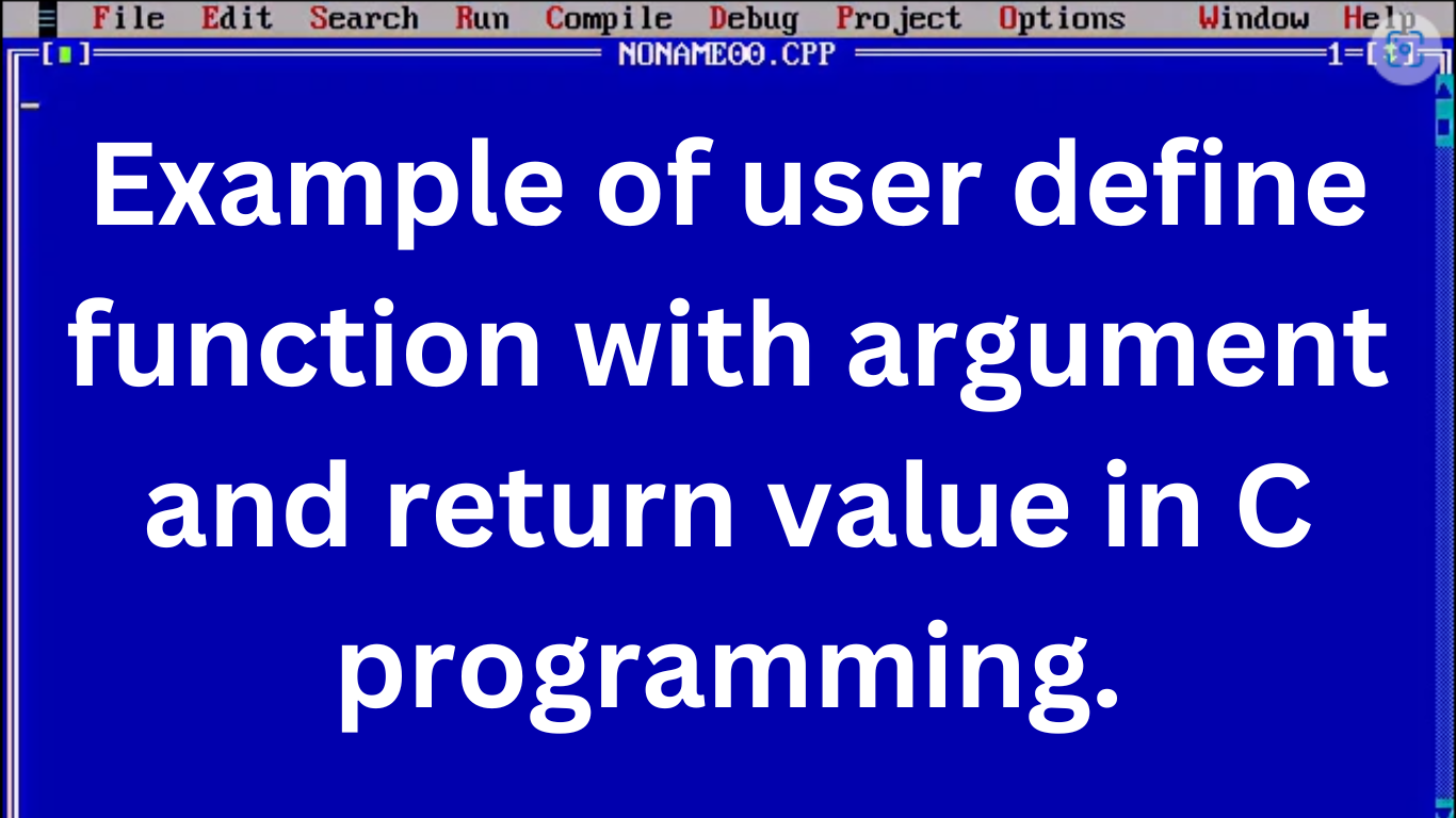 Example Of User Define Function With Argument And Return Value In C Programming Computer For